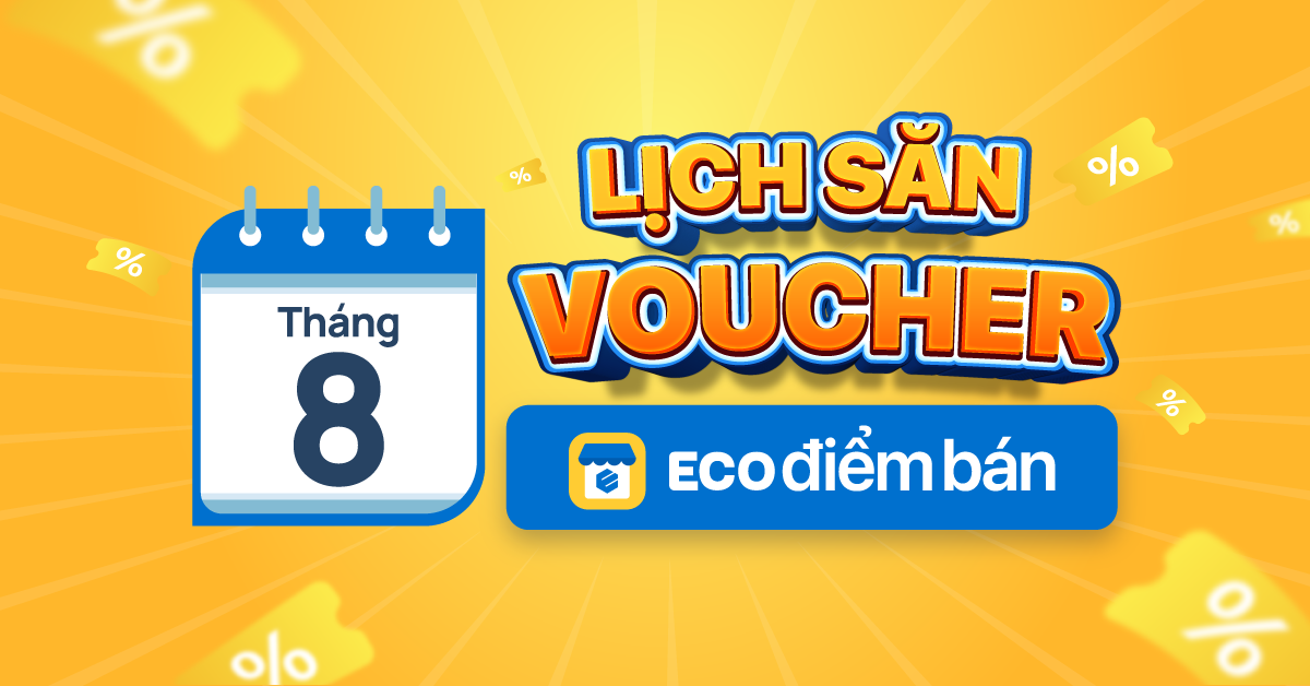 LỊCH SĂN VOUCHER ECO ĐIỂM BÁN THÁNG 8/2023