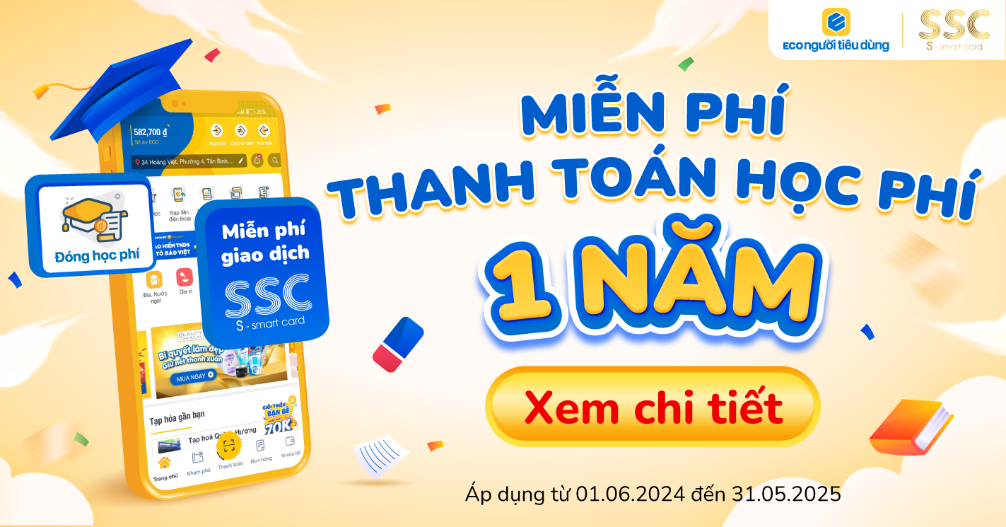 [ECO NGƯỜI TIÊU DÙNG] MIỄN PHÍ THANH TOÁN HỌC PHÍ SSC 1 NĂM - CÔNG TY ...
